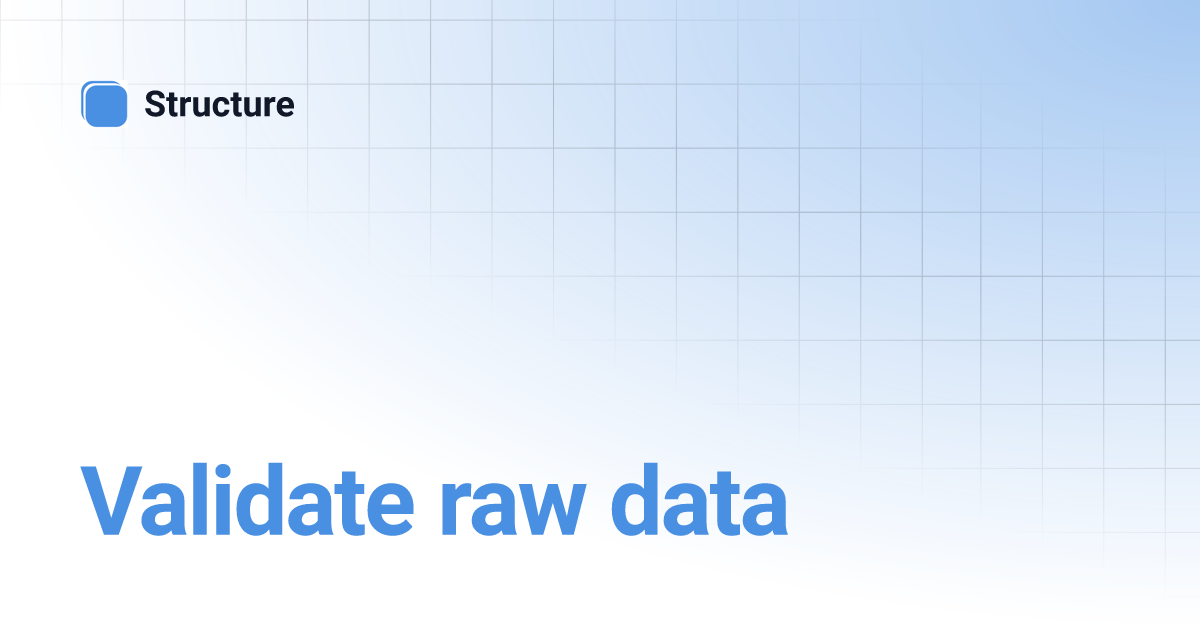 Validate raw data | Structure Validate raw data | Structure